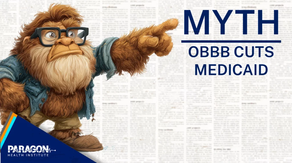 OBBB — Myths and Facts - Paragon Health Institute